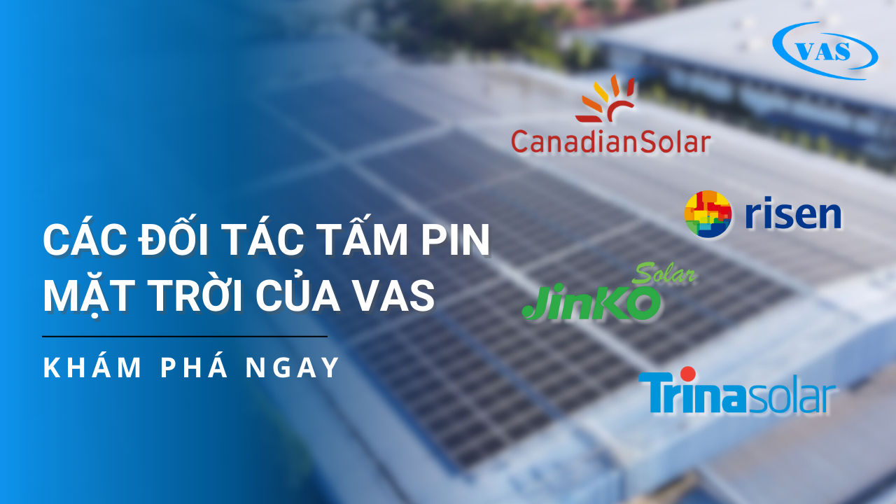 The world's leading solar panel brands are partnering with VAS. - VAS